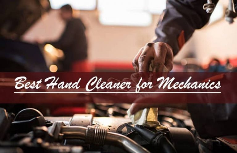 5 Best Hand Cleaner for Mechanics – Your Hands Will Thank You - Phox